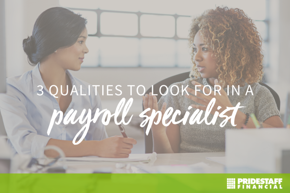 Three Qualities to Look for in a Payroll Specialist