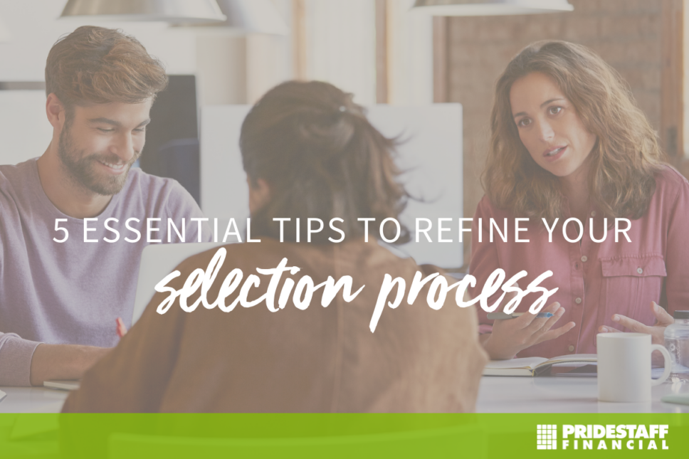 5 Essential Tips for Refining Your Candidate Selection Process