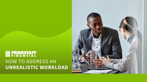 How to Address an Unrealistic Workload - PrideStaff Financial