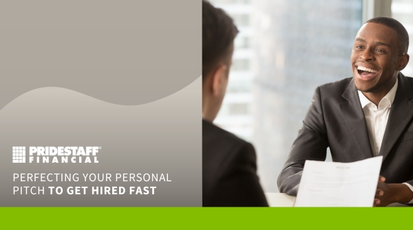 Perfect Your Personal Pitch to Get Hired Fast |PrideStaff Financial