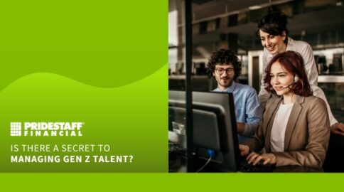 Is There a Secret to Managing Gen Z Talent? | PrideStaff Financial